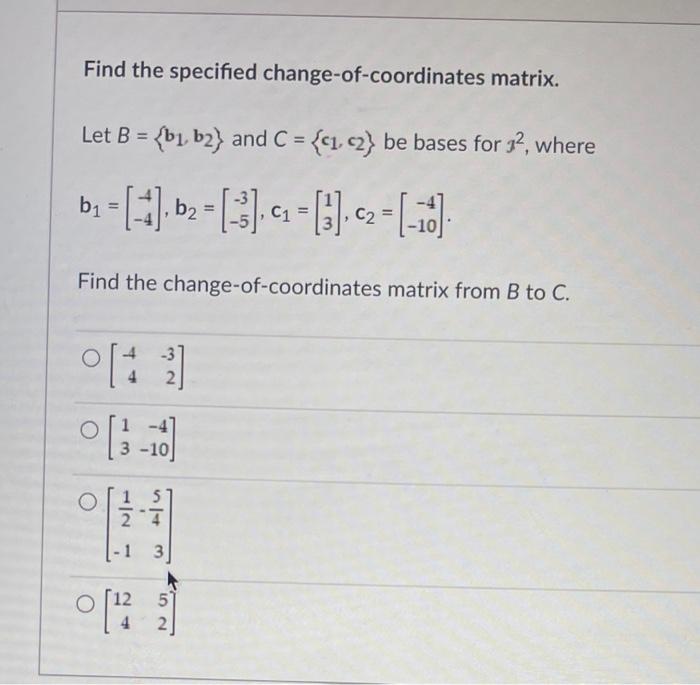 Solved Find the specified change-of-coordinates matrix. Let | Chegg.com