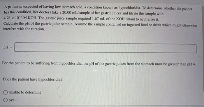 Solved A patient is suspected of having low stomach acid, a | Chegg.com