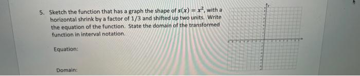 Solved 5. Sketch the function that has a graph the shape of | Chegg.com