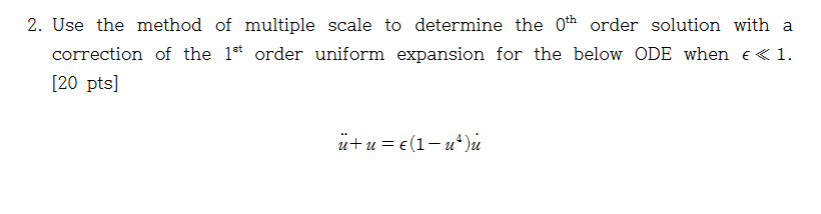 Solved Use the method of multiple scale to determine the | Chegg.com
