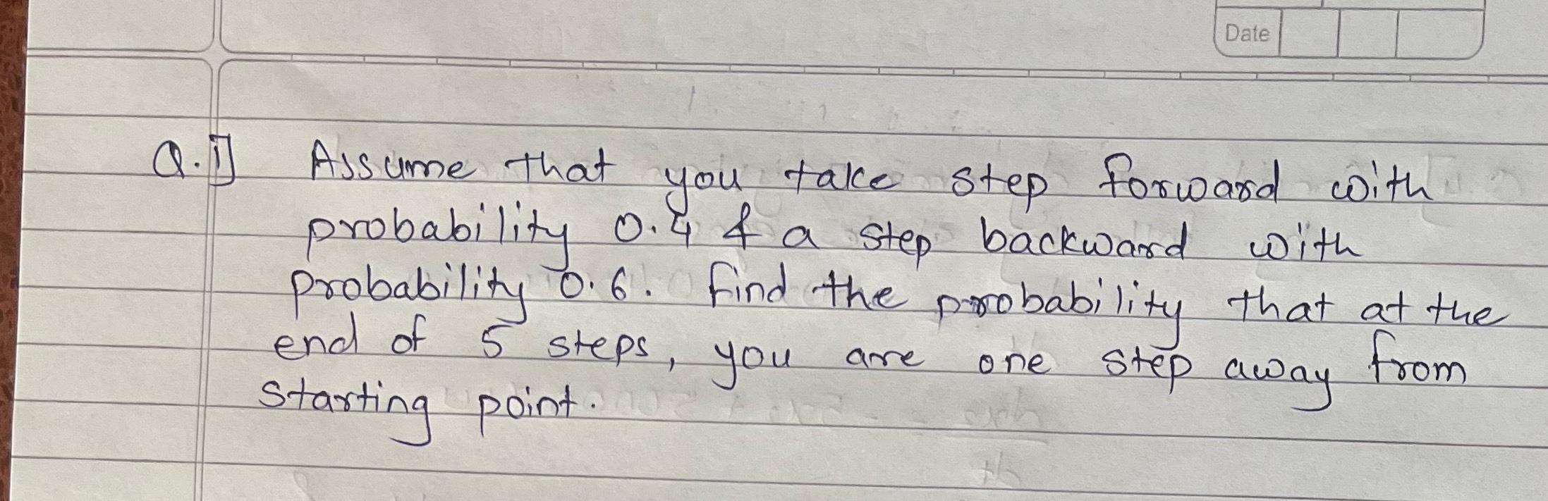 Solved Q.i] ﻿Assume that you take step forward with | Chegg.com