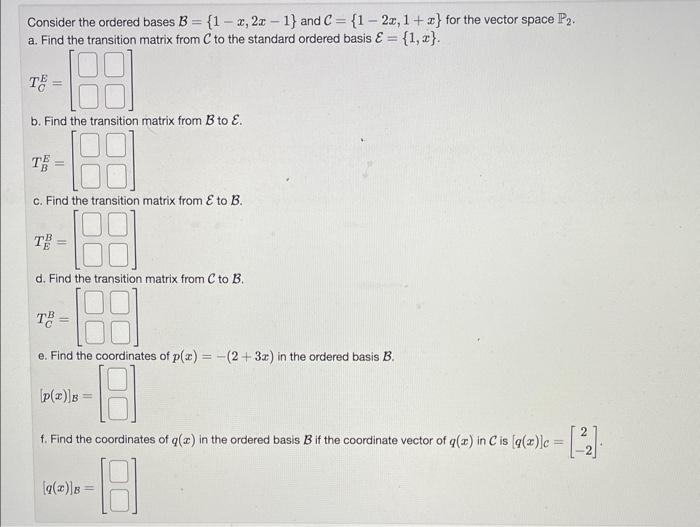 Solved Consider The Ordered Bases B {1−x 2x−1} And