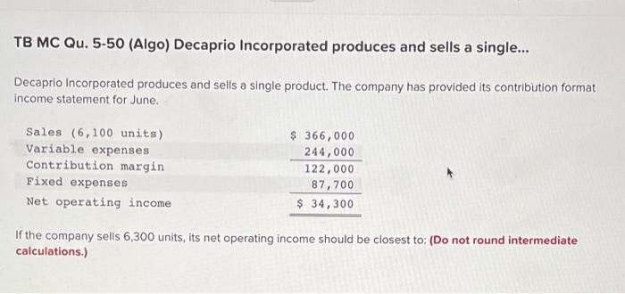 Solved TB MC Qu. 5-50 (Algo) Decaprio Incorporated produces | Chegg.com Solved TB MC Qu. 5-50 (Algo) Decaprio Incorporated produces | Chegg.com