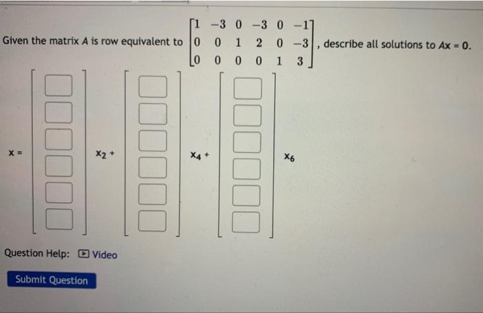 Solved Given the matrix A is row equivalent to | Chegg.com