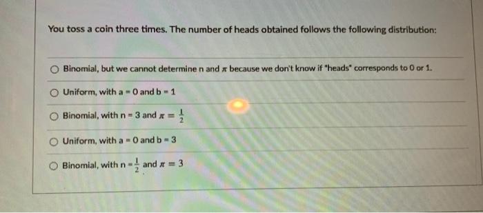 Solved You toss a coin three times. The number of heads | Chegg.com