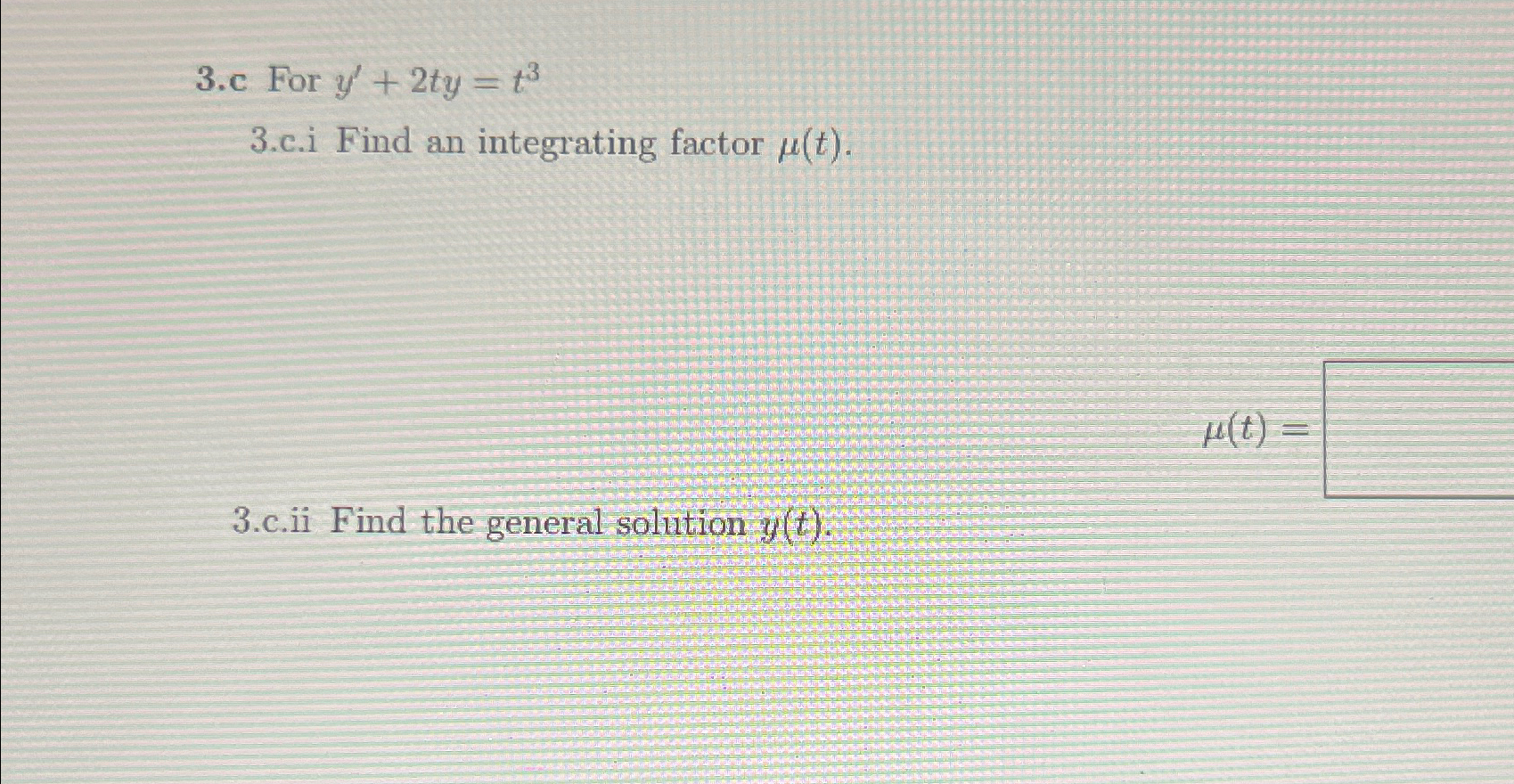 Solved 3.c For y'+2ty=t33.c.i Find an integrating factor | Chegg.com