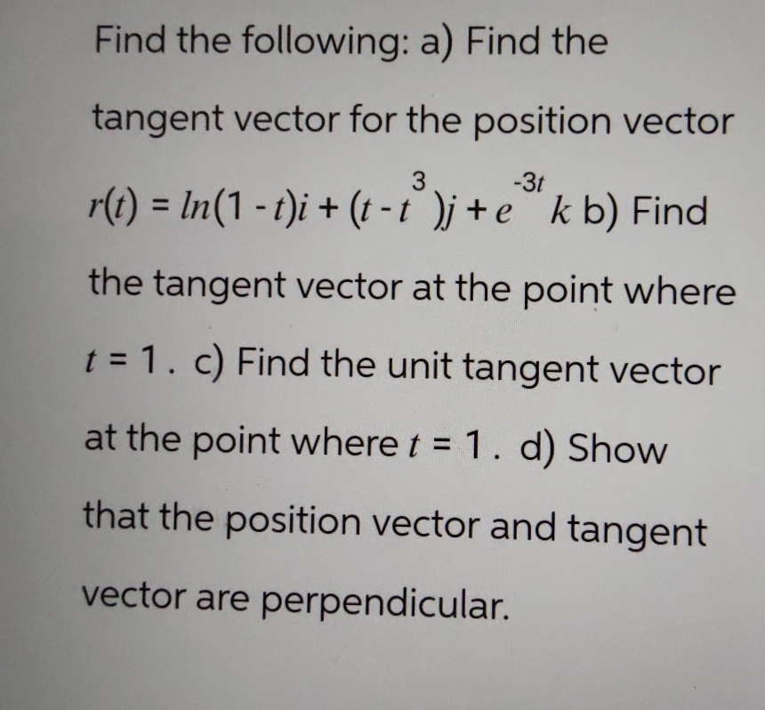 Solved Find the following: a) ﻿Find the tangent vector for | Chegg.com