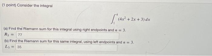 Solved (1 point) Consider the integral ∫14(4x2+2x+3)dx (a) | Chegg.com