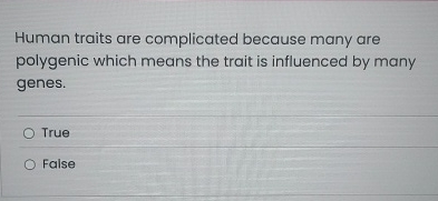 Solved Human traits are complicated because many are | Chegg.com