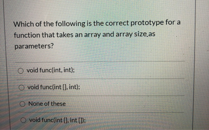 Solved Which of the following is the correct prototype for a | Chegg.com