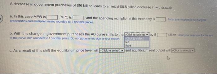 Solved A decrease in government purchases of $16 billion | Chegg.com
