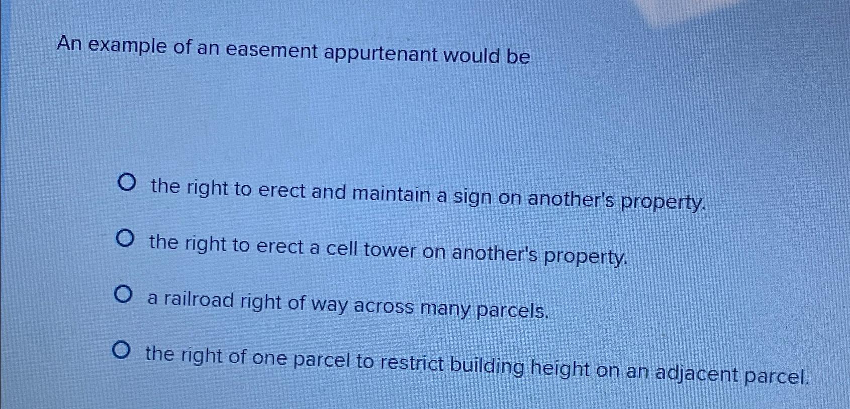 Solved An example of an easement appurtenant would bethe | Chegg.com