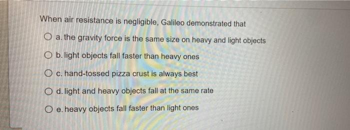 Solved When air resistance is negligible, Galileo | Chegg.com
