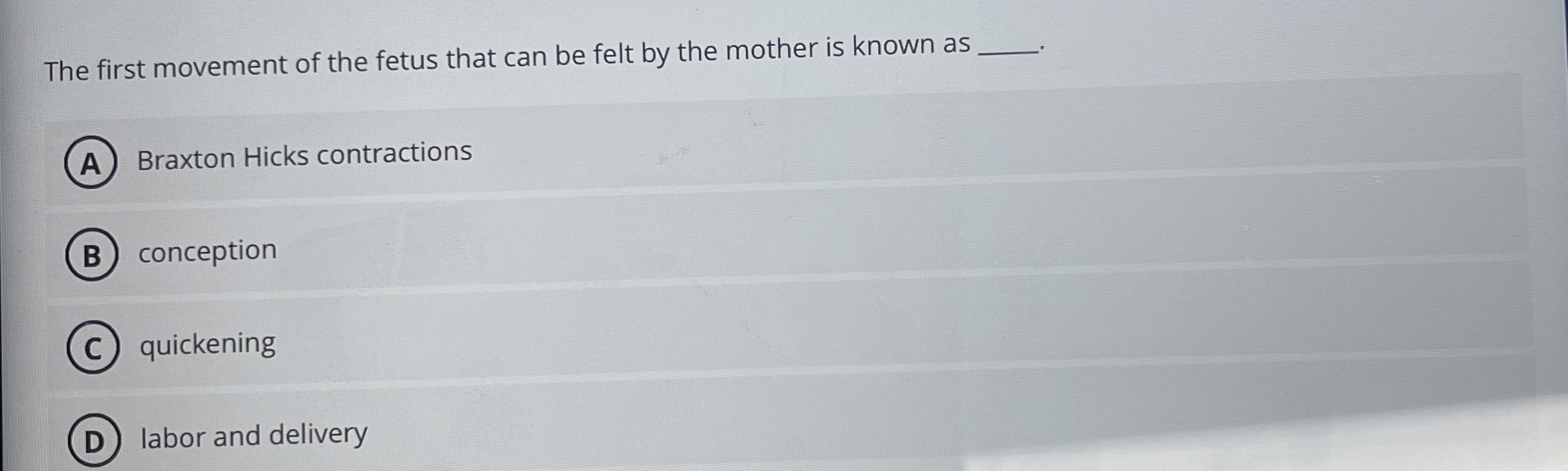 Solved The first movement of the fetus that can be felt by | Chegg.com
