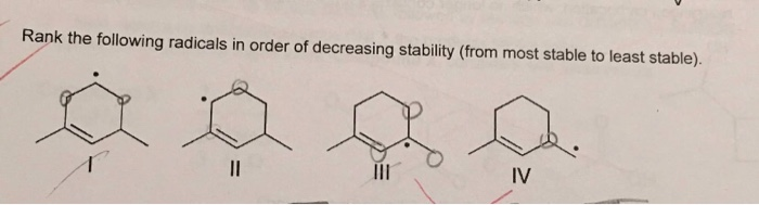 Solved Rank The Following Radicals In Order Of Decreasing
