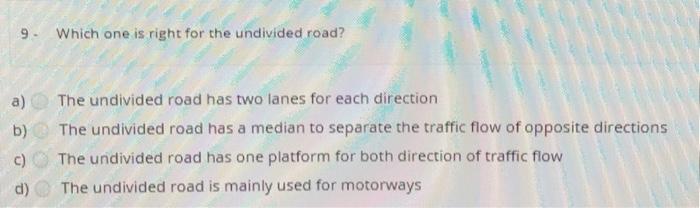 Solved 9. Which one is right for the undivided road? a) The | Chegg.com