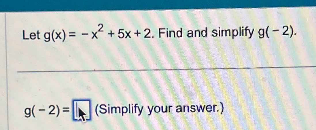 Solved Let g(x)=-x2+5x+2. ﻿Find and simplify | Chegg.com