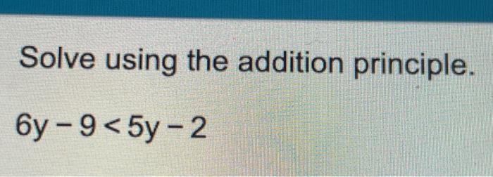 Solved Solve using the addition principle. 6y−9