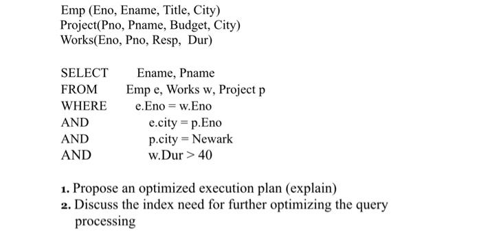 Solved Emp (Eno, Ename, Title, City) Project(Pno, Pname, | Chegg.com