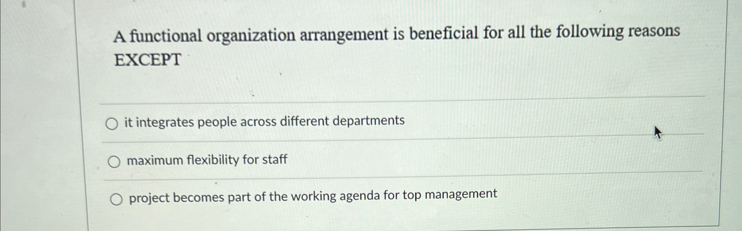 Solved A functional organization arrangement is beneficial | Chegg.com
