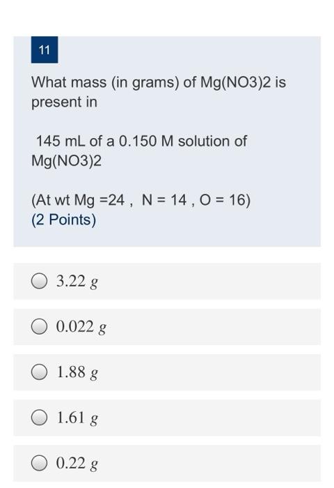 Solved 11 What mass (in grams) of Mg(NO3)2 is present in 145 | Chegg.com