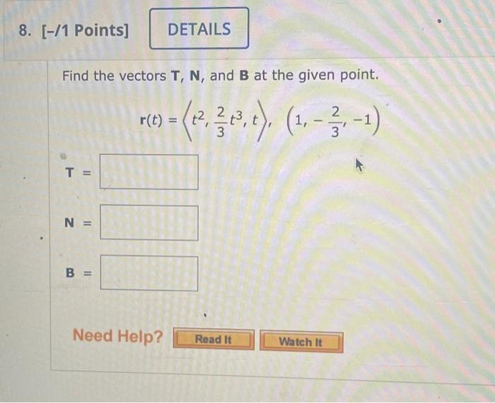 Solved Find the vectors T,N, and B at the given point. | Chegg.com