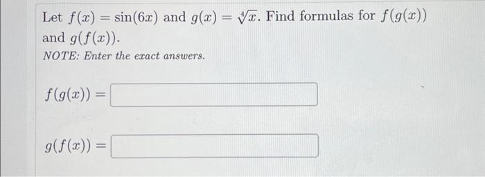 Solved Let f(x) = sin(6x) and g(x) = . Find formulas for | Chegg.com