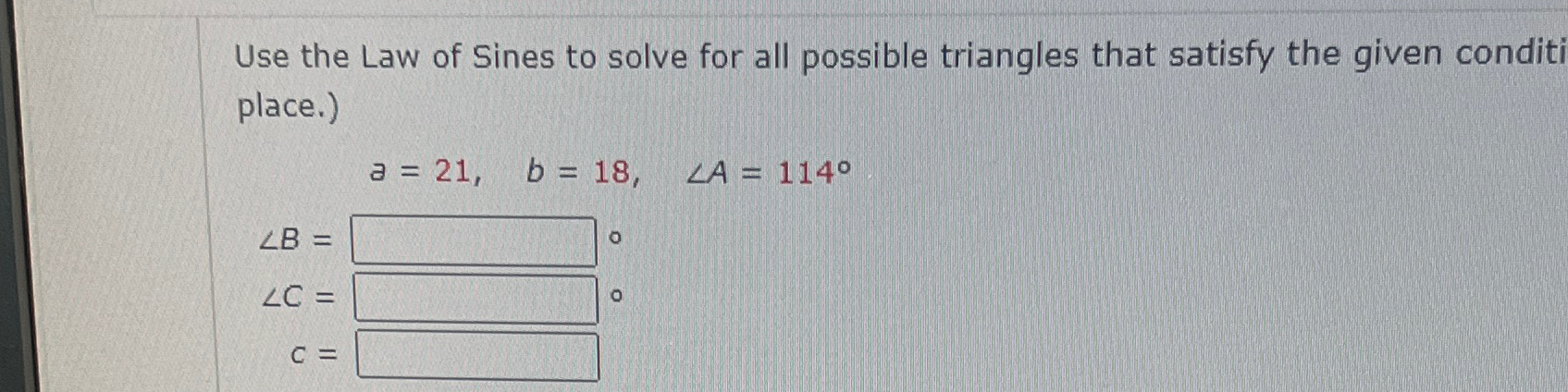 Solved Use the Law of Sines to solve for all possible | Chegg.com