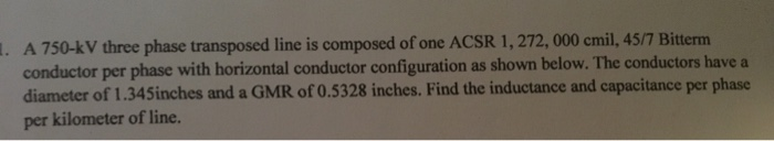 1. A 750-kV three phase transposed line is composed | Chegg.com
