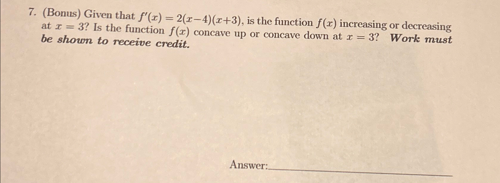 Solved (Bonus) ﻿Given that f'(x)=2(x-4)(x+3), ﻿is the | Chegg.com