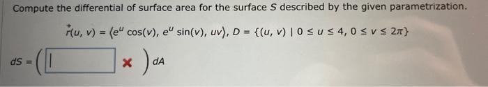 Solved Compute the differential of surface area for the | Chegg.com