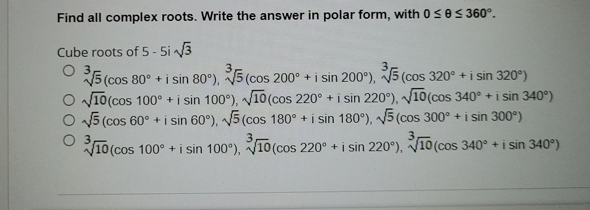 Solved Find all complex roots. Write the answer in polar | Chegg.com