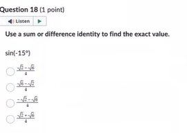 Solved Question 18 (1 ﻿point)Use a sum or difference | Chegg.com