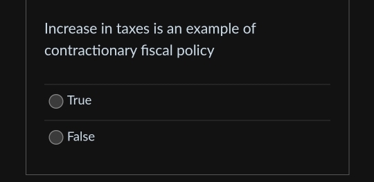 Solved Increase in taxes is an example of contractionary | Chegg.com