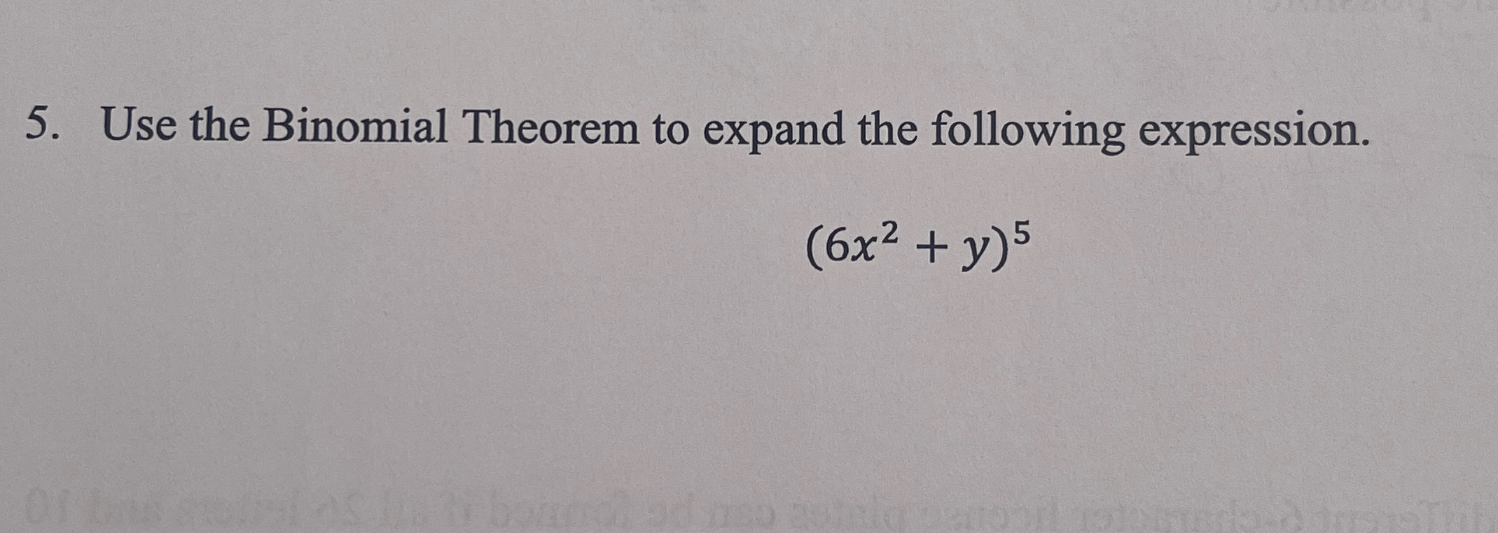 Solved Use the Binomial Theorem to expand the following | Chegg.com