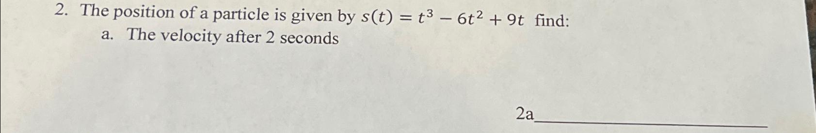 Solved The position of a particle is given by s(t)=t3-6t2+9t | Chegg.com