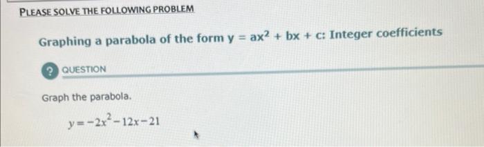 Solved Graphing a parabola of the form y=ax2+bx+c : Integer | Chegg.com