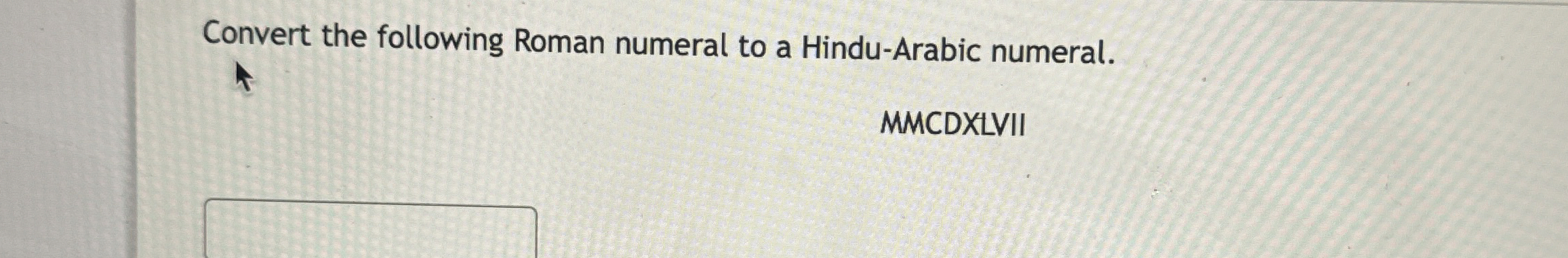 Solved Convert the following Roman numeral to a Hindu-Arabic | Chegg.com