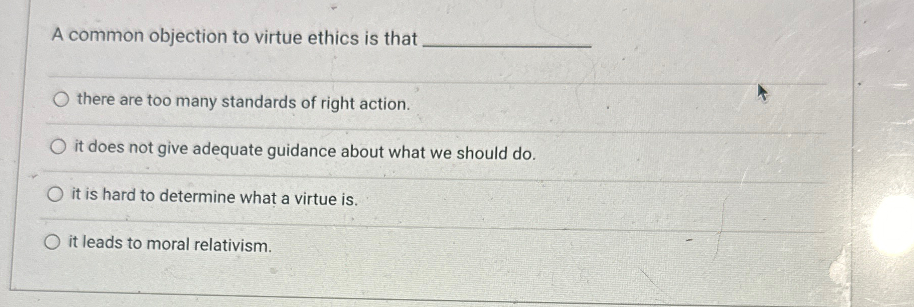 Solved A common objection to virtue ethics is thatthere are | Chegg.com
