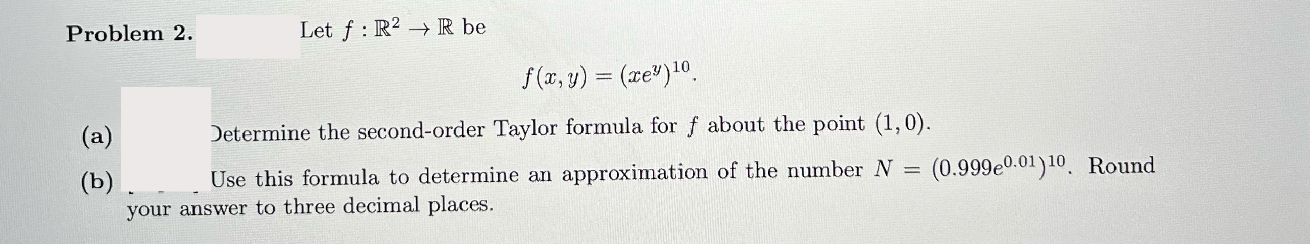 Solved Problem 2. ﻿Let f:R2→R ﻿bef(x,y)=(xey)10.(a) | Chegg.com