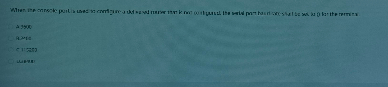 Solved When the console port is used to configure a | Chegg.com