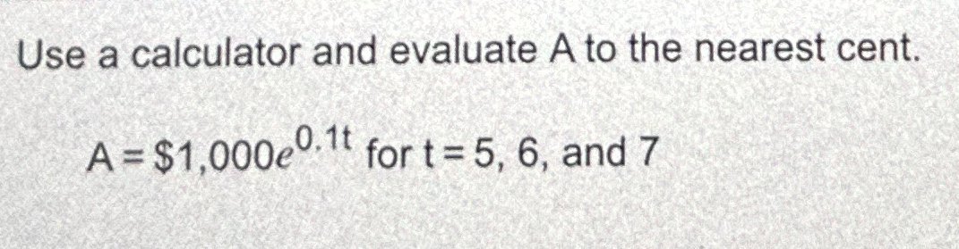 Solved Use a calculator and evaluate A to the nearest | Chegg.com