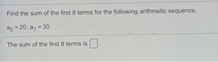 Solved Find The Sum Of The First 8 Terms For The Following