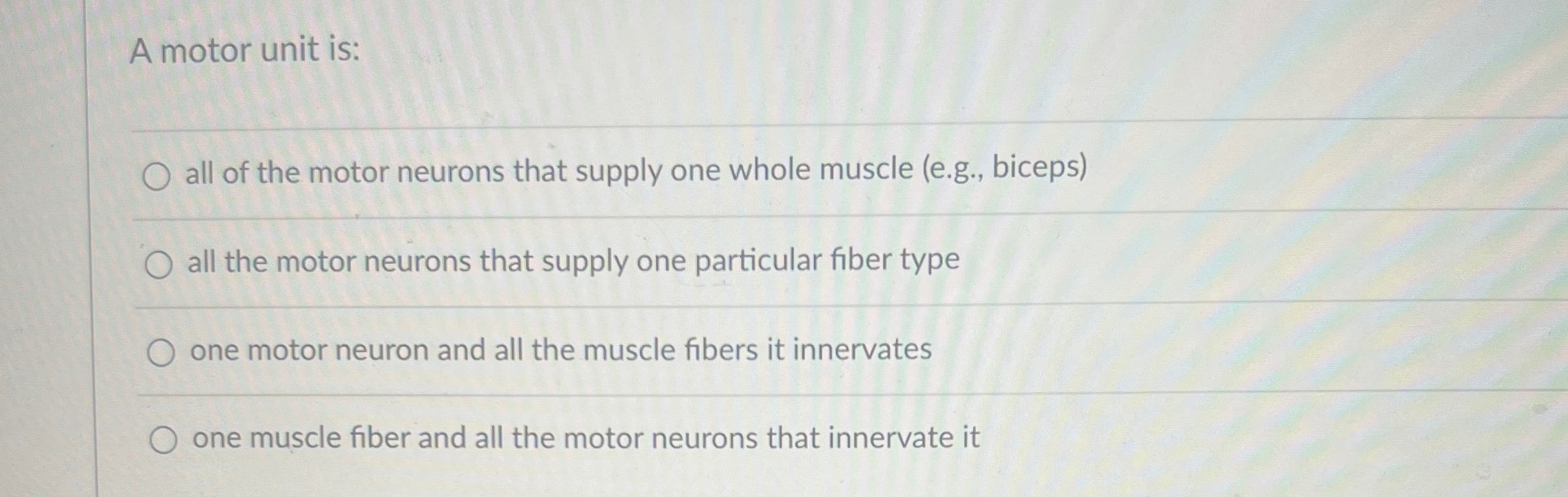 Solved A motor unit is:all of the motor neurons that supply | Chegg.com