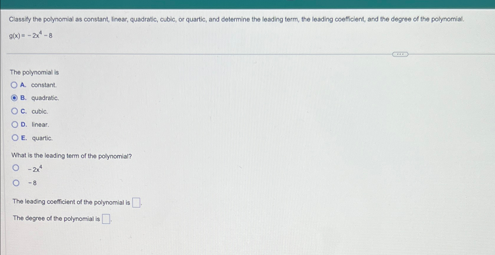 Solved Classify the polynomial as constant, linear, | Chegg.com Solved Classify the polynomial as constant, linear, | Chegg.com