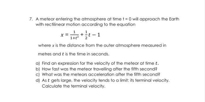 Solved 7. A meteor entering the atmosphere at time t=0 will | Chegg.com