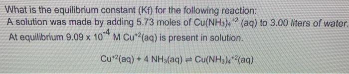 Solved What is the equilibrium constant (Kf) for the | Chegg.com
