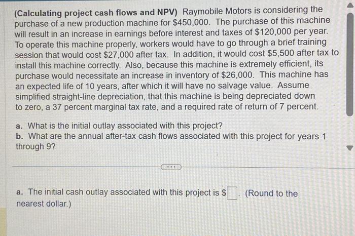 Solved (Calculating project cash flows and NPV) Raymobile | Chegg.com
