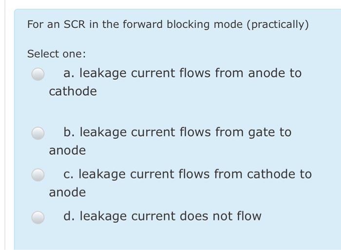 Solved For an SCR in the forward blocking mode (practically) | Chegg.com