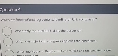 Solved Question 4When are international agreements binding | Chegg.com